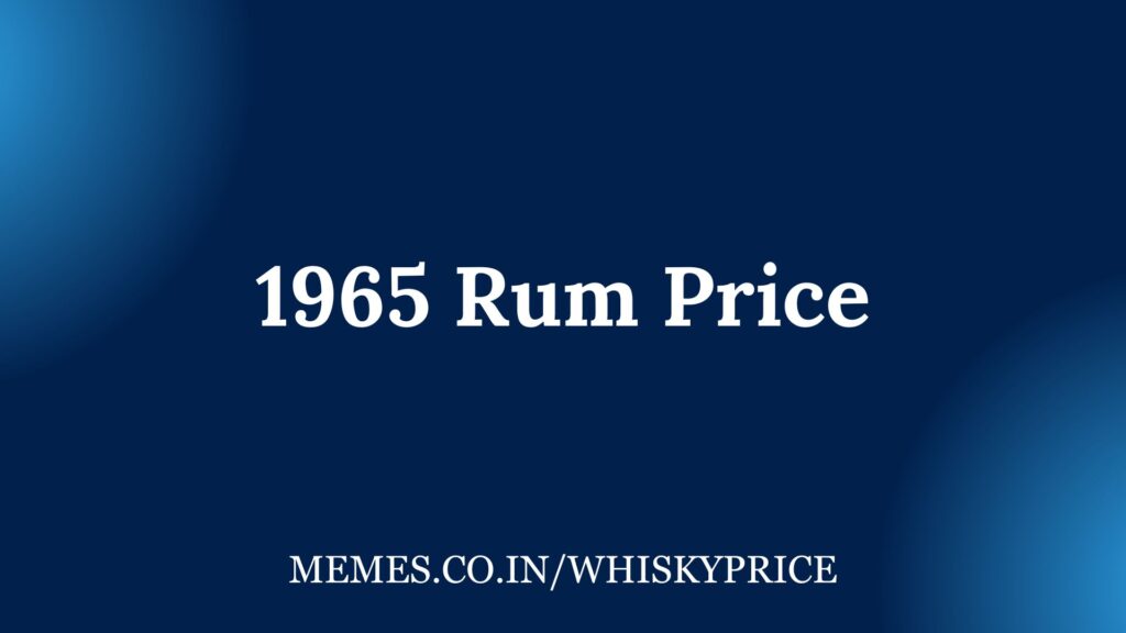 1965 Rum Price In India